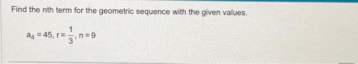 Solved Find the nth term for the geometric sequence with the | Chegg.com