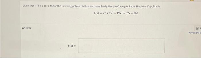 Solved Given that −4i is a zero, factor the following | Chegg.com