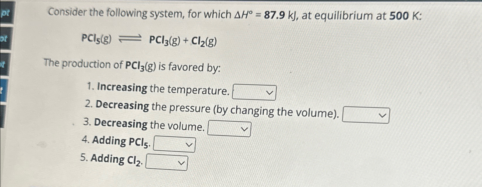 Solved PCl5(g)⇌PCl3(g)+Cl2(g)The production of PCl3(g) ﻿is | Chegg.com