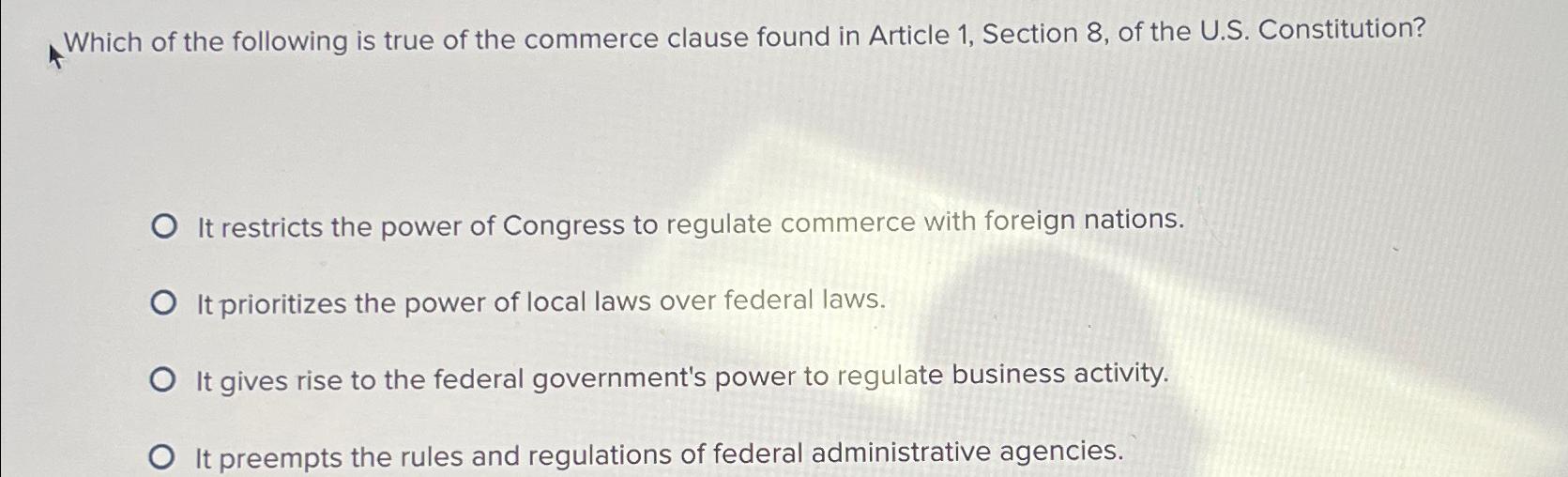 Solved Which of the following is true of the commerce clause | Chegg.com