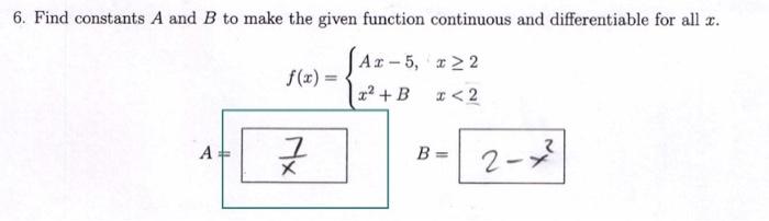 Solved 6. Find constants A and B to make the given function | Chegg.com