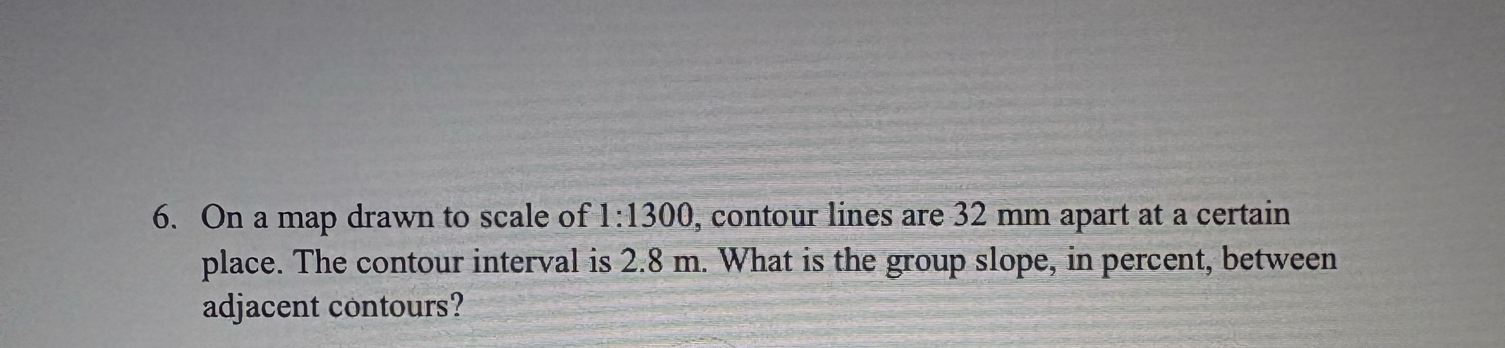 Solved On a map drawn to scale of 1:1300, ﻿contour lines are | Chegg.com