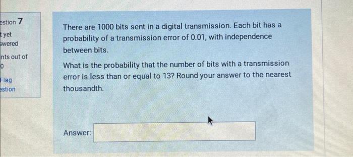 Solved There are 1000 bits sent in a digital transmission. | Chegg.com