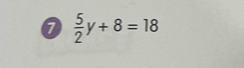 Solved 52y+8=18 | Chegg.com