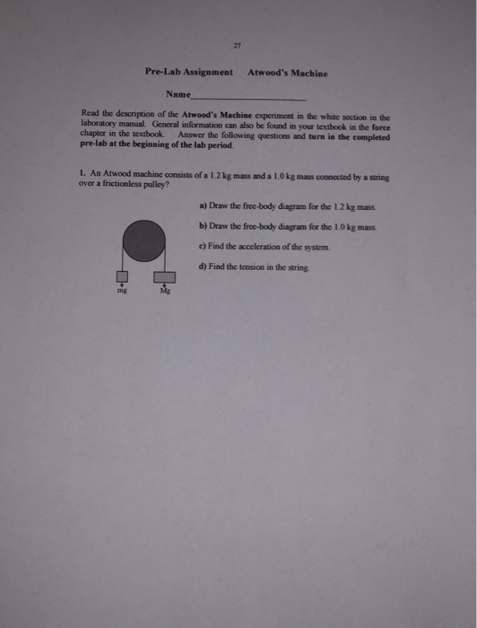 Solved 27 Pre-Lab Assignment Atwood's Machine Name Read the | Chegg.com