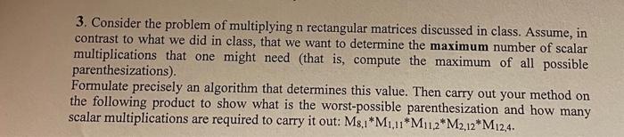 Solved 3. Consider the problem of multiplying n rectangular | Chegg.com