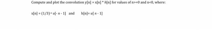 Solved Compute and plot the convolution y[n]=x[n]∗h[n] | Chegg.com
