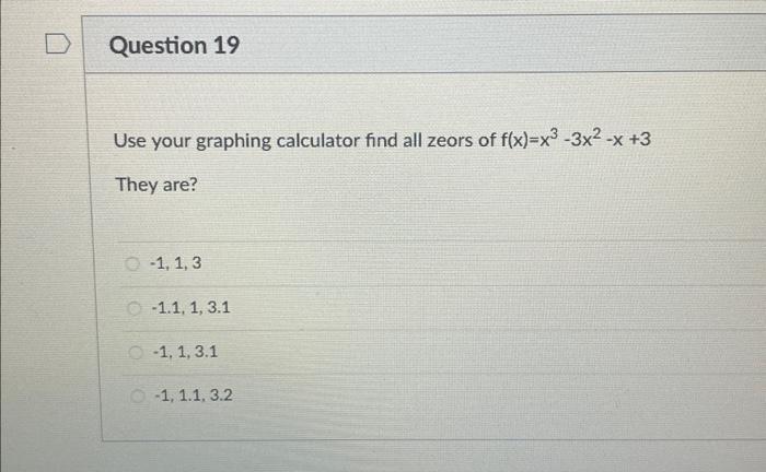Solved Use your graphing calculator find all zeors of | Chegg.com