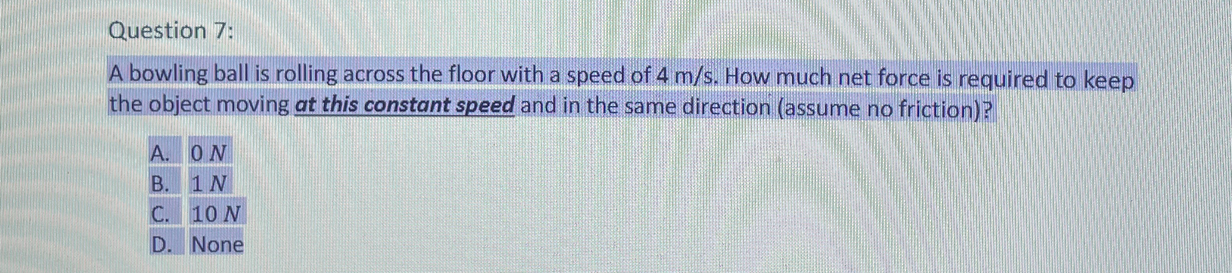 Solved Question 7:A bowling ball is rolling across the floor | Chegg.com