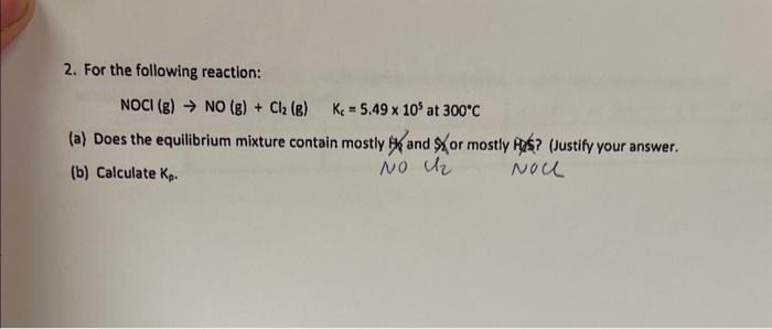 Solved 2. For the following reaction: NOCl(g)→NO(g)+Cl2( | Chegg.com