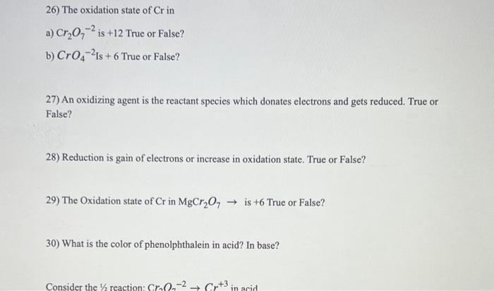 Solved 26) The oxidation state of Cr in a) Cr2O7−2 is +12 | Chegg.com
