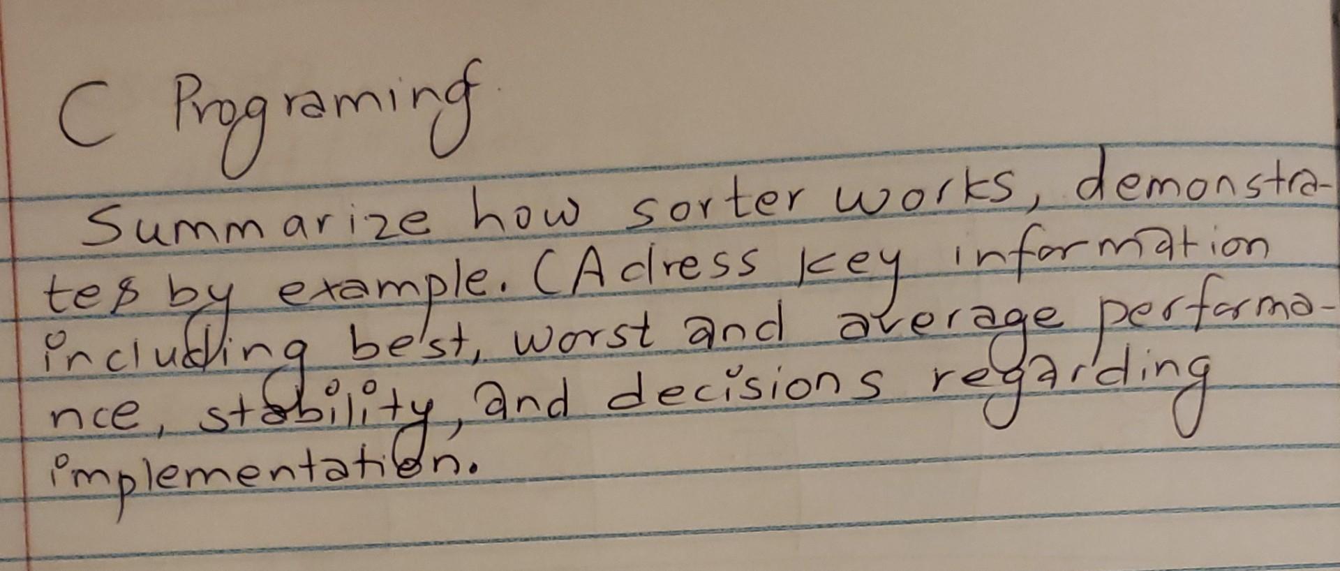 Solved C Programing Summarize how sorter works, demonstra | Chegg.com