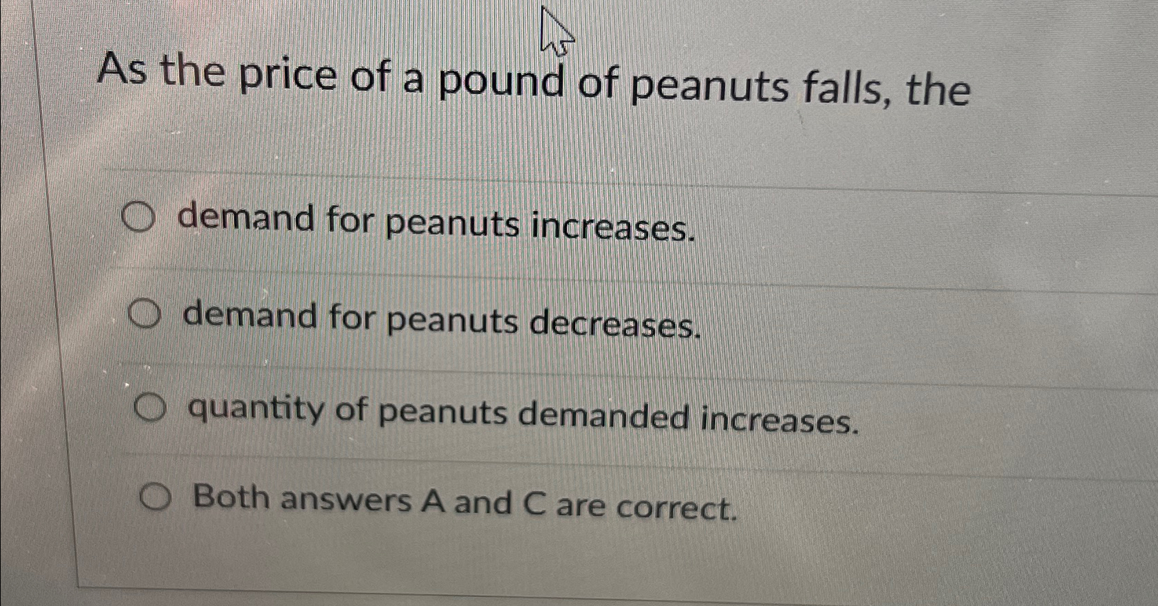 Solved As the price of a pound of peanuts falls, thedemand | Chegg.com