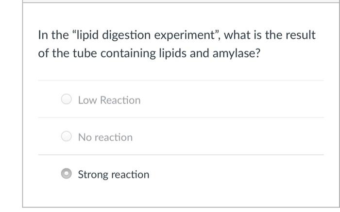 Solved In the “lipid digestion experiment”, what is the | Chegg.com