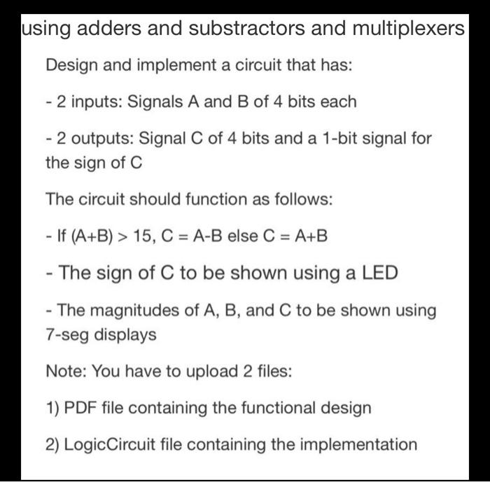 Solved using adders and substractors and multiplexers Design | Chegg.com