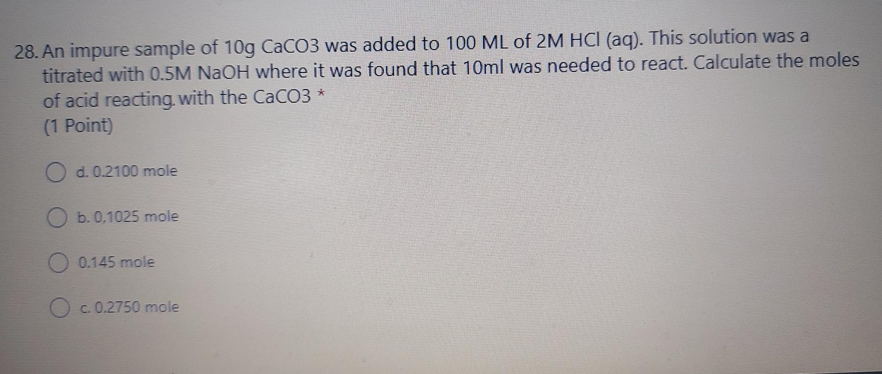 Solved 28. An impure sample of 10g CaCO3 was added to 100 ML | Chegg.com