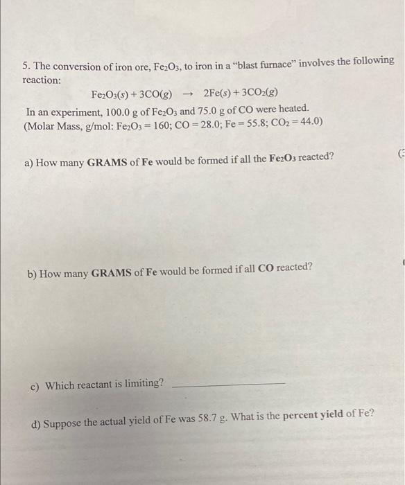 Solved 5. The conversion of iron ore, Fe2O3, to iron in a | Chegg.com