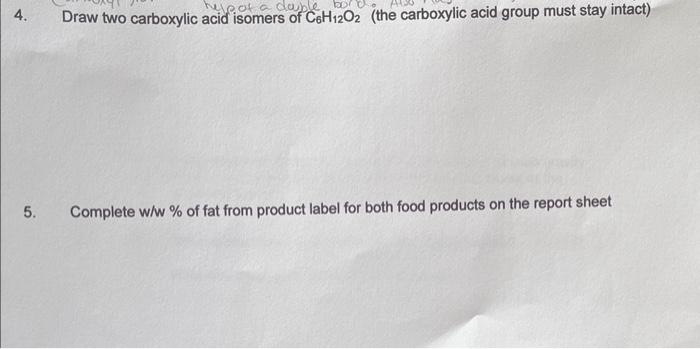Solved Draw two carboxylic acid isomers of C6H12O2 (the | Chegg.com