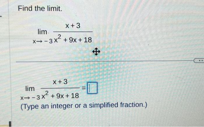 Solved Find the limit. X+3 lim x→-3x² + 9x + 18 X+3 + lim | Chegg.com