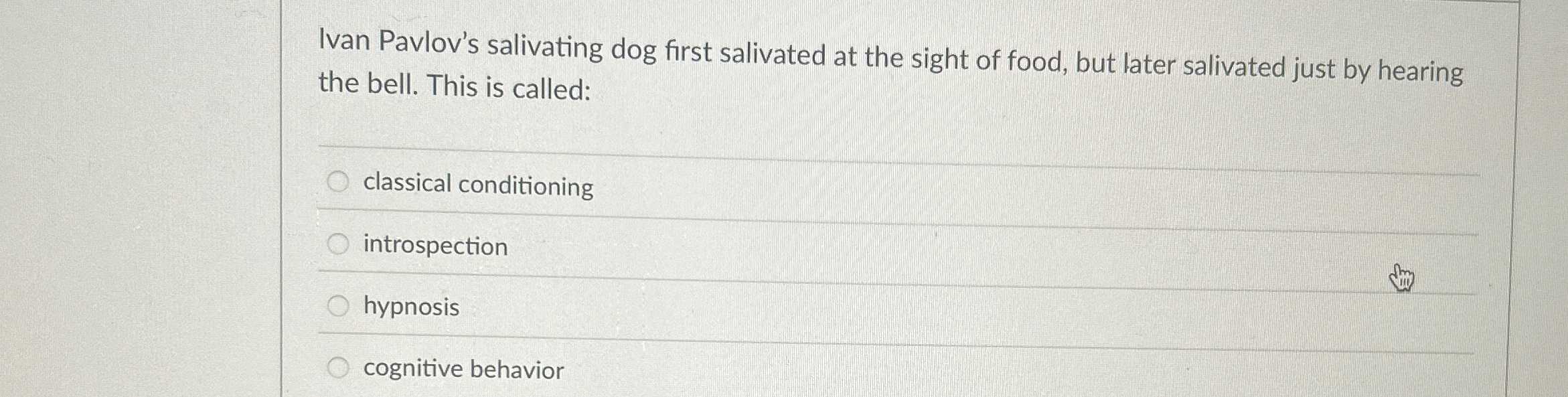 Solved Ivan Pavlov's salivating dog first salivated at the | Chegg.com