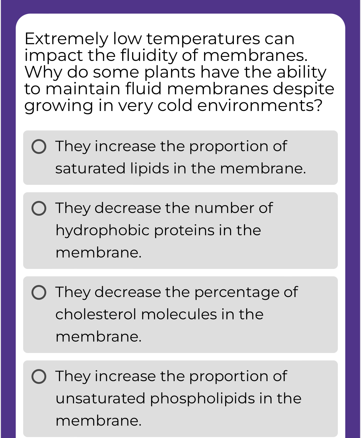 Solved Extremely low temperatures can impact the fluidity of | Chegg.com