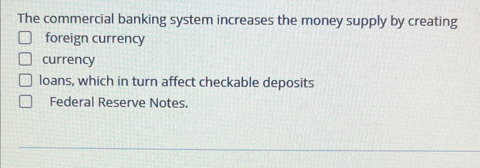 Solved The commercial banking system increases the money | Chegg.com