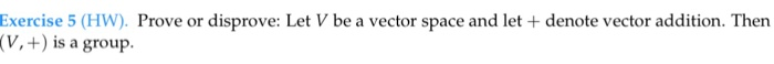 Solved Exercise 5 (HW). Prove or disprove: Let V be a vector | Chegg.com