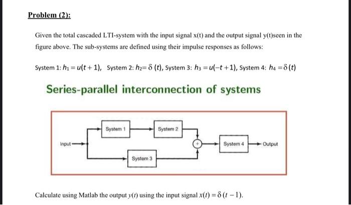 Given the total cascaded LTI-system with the input | Chegg.com