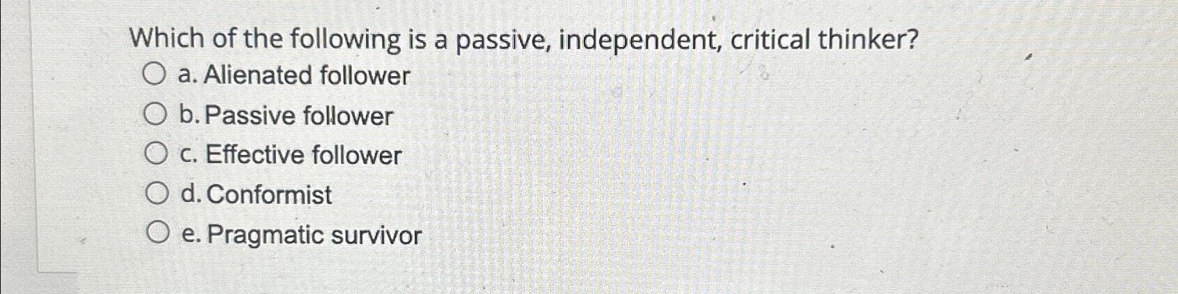 Solved Which of the following is a passive, independent, | Chegg.com