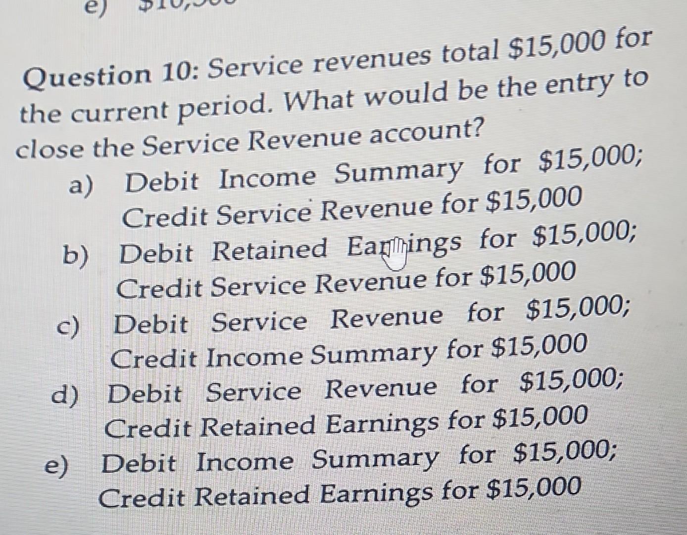 Solved Question 10: Service revenues total $15,000 for the | Chegg.com