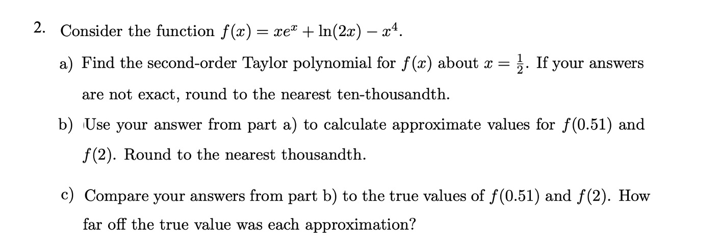 Solved Consider the function f(x)=xex+ln(2x)-x4.a) ﻿Find the | Chegg.com