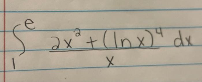 Solved ∫1ex2x2+(lnx)4dx | Chegg.com