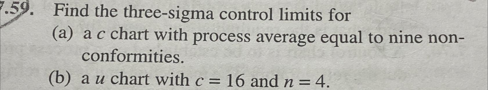 Solved Find the three-sigma control limits for(a) ﻿a c | Chegg.com
