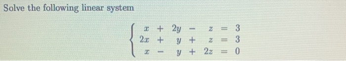 Solved Solve the following linear system Z x + 2y 20 + y + y | Chegg.com
