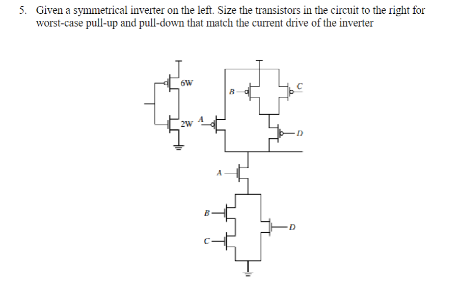 Solved Given a symmetrical inverter on the left. Size the | Chegg.com