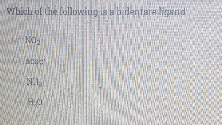 Solved Which of the following is a bidentate ligand NO2 o | Chegg.com