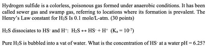 Solved Hydrogen sulfide is a colorless, poisonous gas formed | Chegg.com