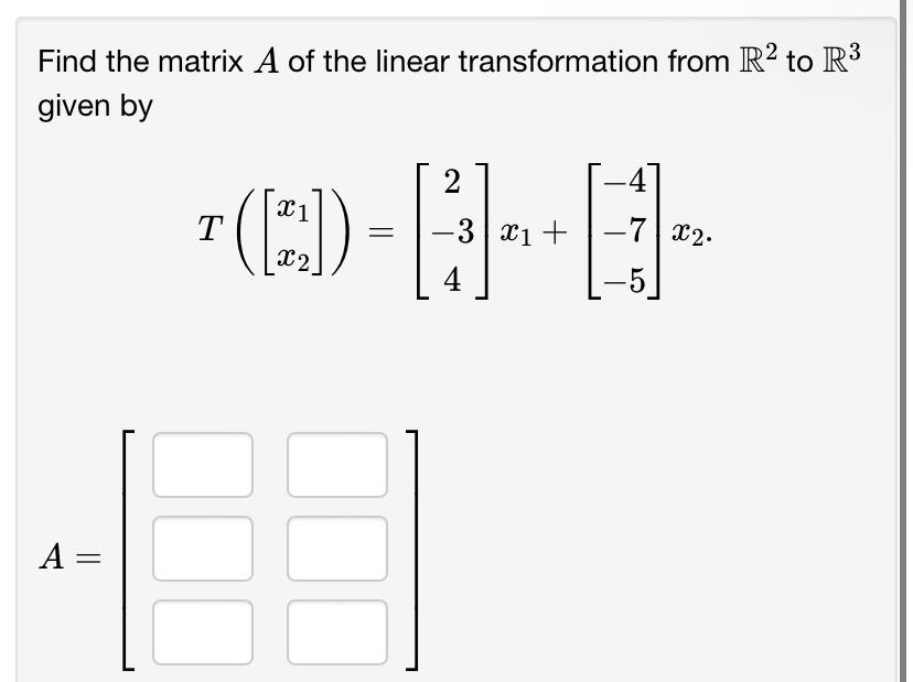 Solved Find the matrix A ﻿of the linear transformation from | Chegg.com