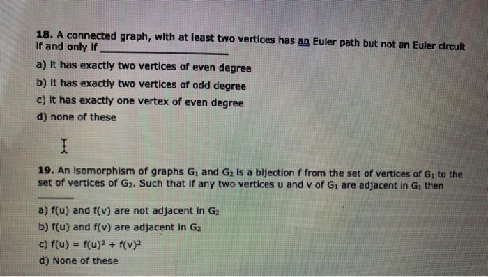 Solved 18. A connected graph, with at least two vertices has | Chegg.com