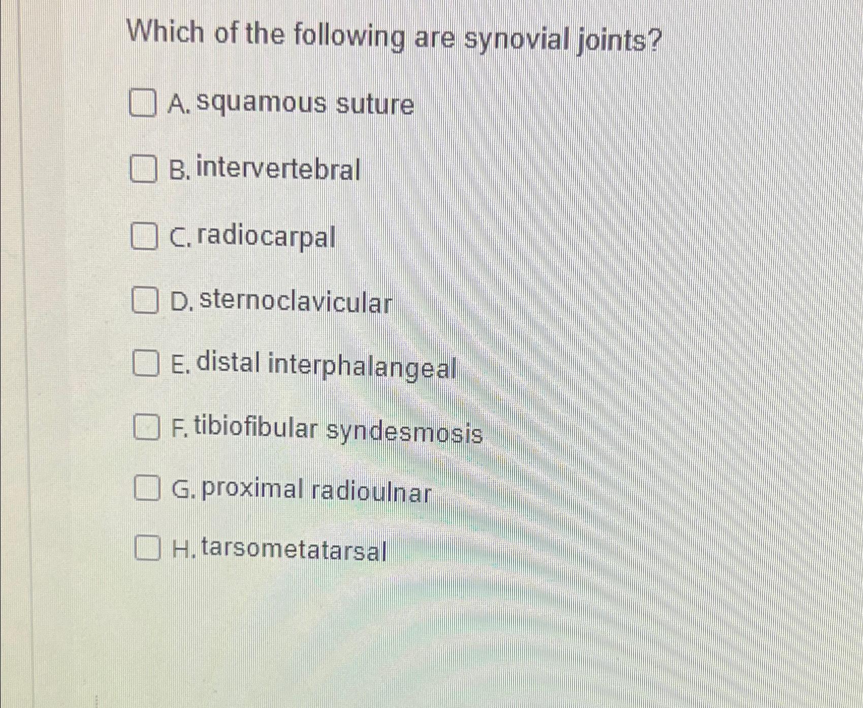 Solved Which of the following are synovial joints?A. | Chegg.com