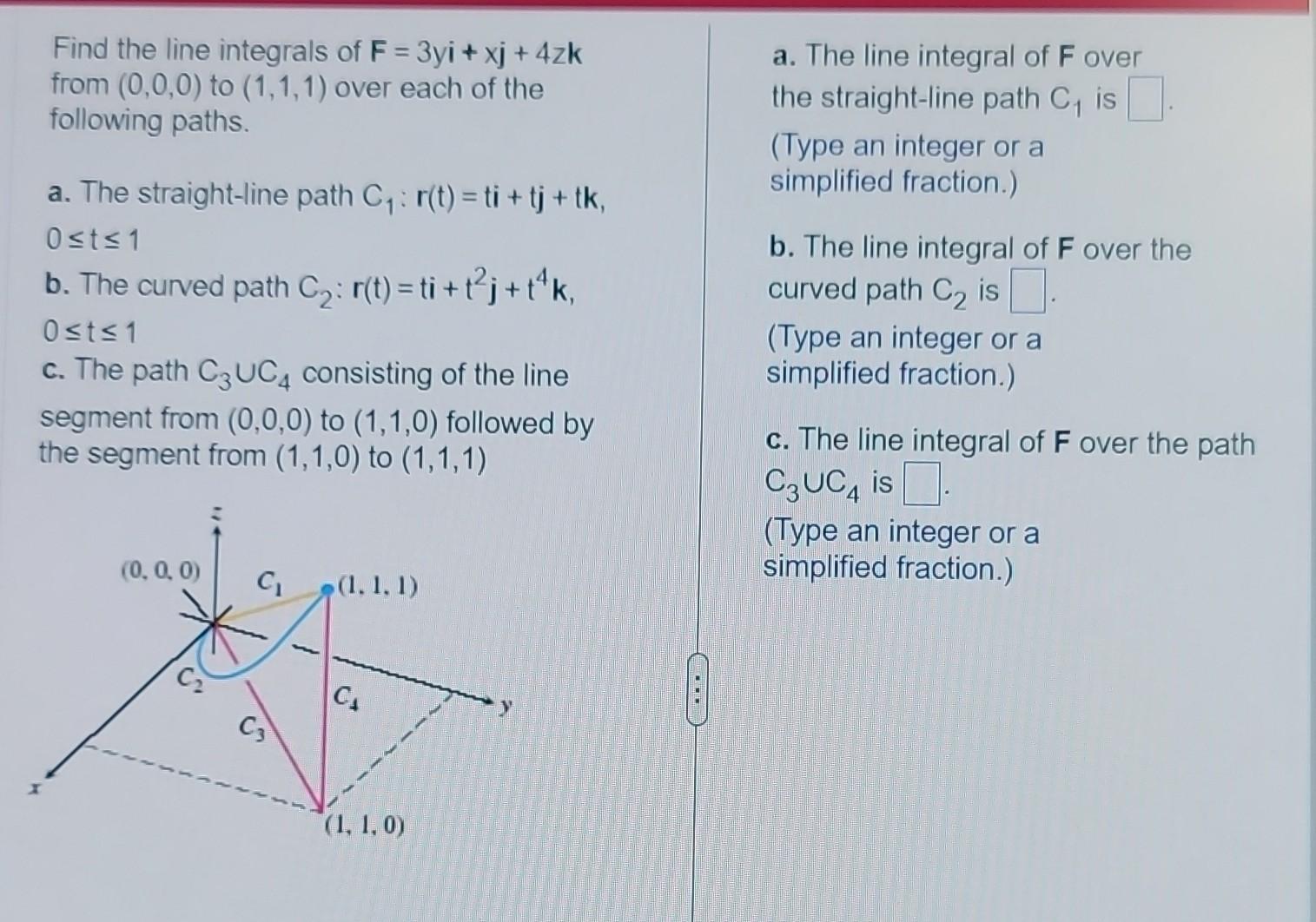 Solved Find the line integrals of F=3yi+xj+4zk a. The line | Chegg.com