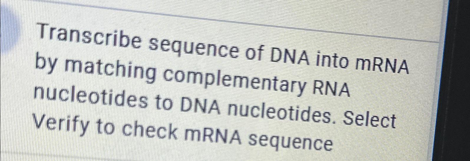Transcribe sequence of DNA into mRNA by matching | Chegg.com