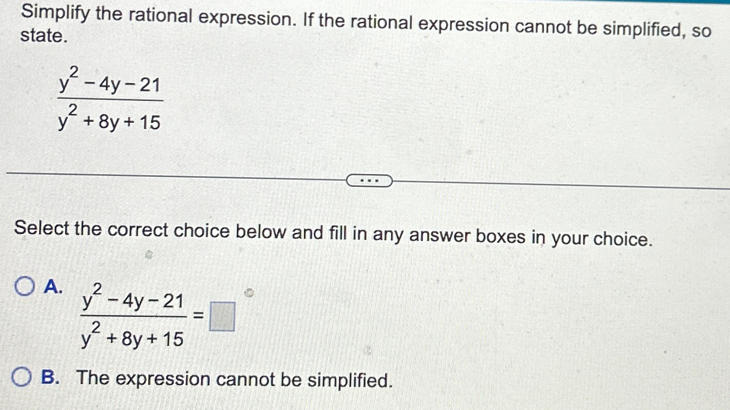 Solved Simplify the rational expression. If the rational | Chegg.com