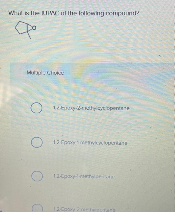 Solved What is the IUPAC name of the following compound? | Chegg.com
