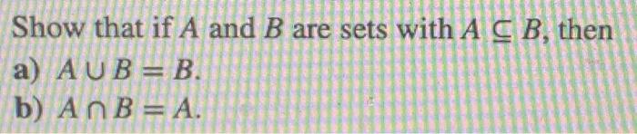 Solved Show that if A and B are sets with A⊆B, then a) | Chegg.com