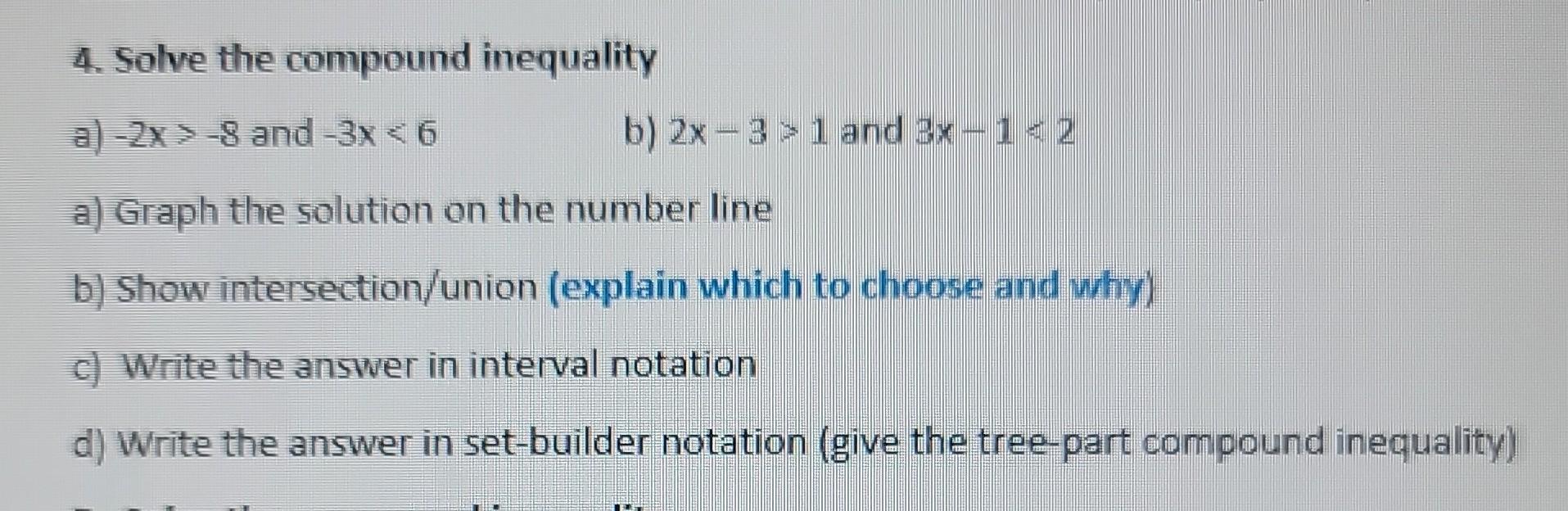 Solved 4. Solve the compound inequality a) −2x>−8 and −3x