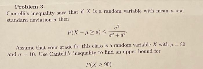 Solved Problem 3. Cantelli's inequality says that if X is a | Chegg.com