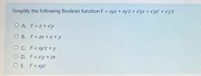 Solved Simplify the following Boolean function F = xyz + xyz | Chegg.com