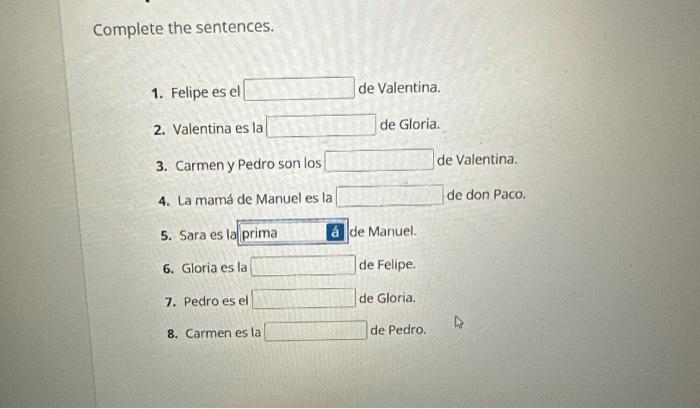 1. Felipe es el de Valentina. 2. Valentina es la de | Chegg.com