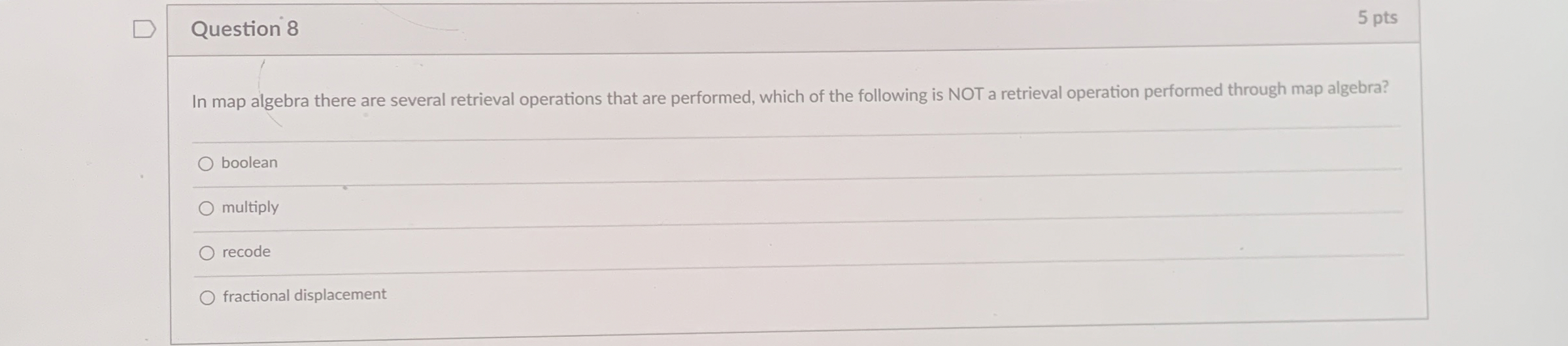 Solved Question 85 ﻿ptsIn map algebra there are several | Chegg.com